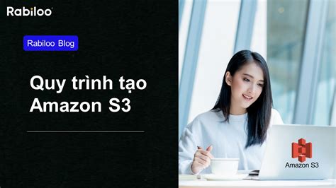 Quy trình tạo Amazon S3 để lưu trữ dữ liệu