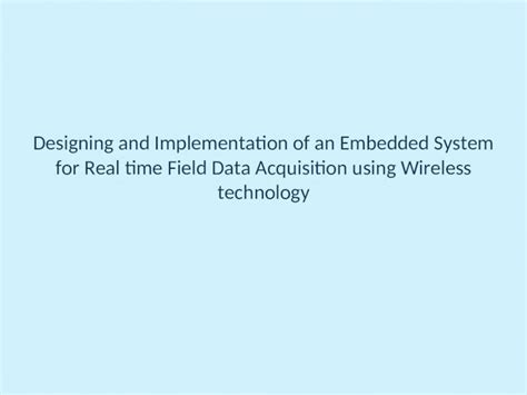 PPT Designing And Implementation Of An Embedded System For Real Time Field Data Acquisition