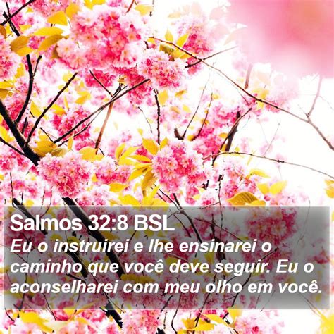 Salmos 32 8 BSL Eu O Instruirei E Lhe Ensinarei O Caminho Que