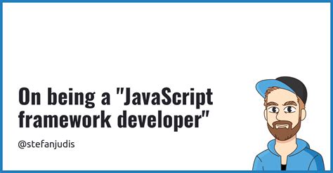 On Being A Javascript Framework Developer Stefan Judis Web Development