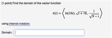 solved 1 point find the domain of the vector function 9 t