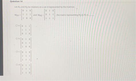 Solved Let R1 And R2 Be Relations On A Set A Represented By