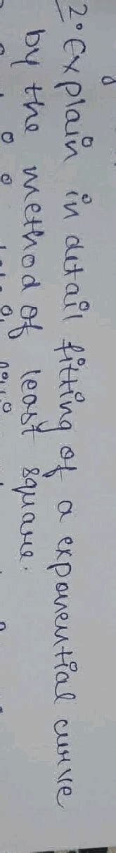 2 Explain In Detail Fitting Of A Exponential StudyX