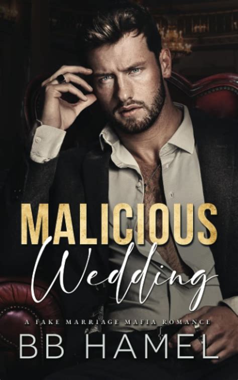 Malicious Wedding A Fake Marriage Mafia Romance The