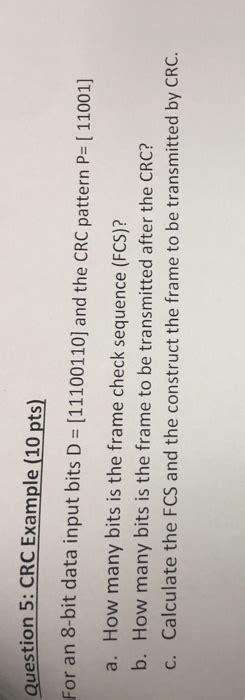 Solved Question 5 CRC Example 10 Pts For An 8 Bit Data Chegg Com