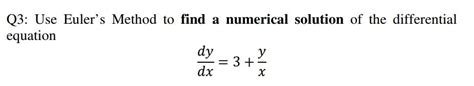 Solved Q Use Euler S Method To Find A Numerical Solution Chegg