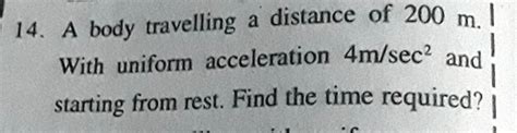 Solved A Body Travelling A Distance Of 200 M With Uniform Acceleration