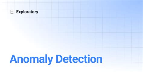 Anomaly Detection Exploratory