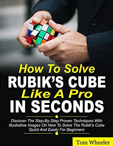 How To Solve A Rubik S Cube Complete The Rubik S Cube With Easy And Quick To Follow Step By