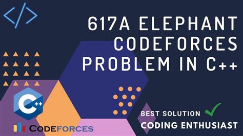 617A Elephant Codeforces Problem In C YouTube