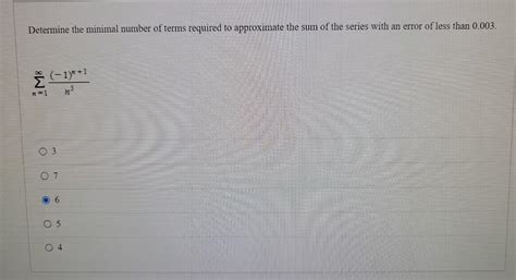 Solved Determine The Minimal Number Of Terms Required To Chegg