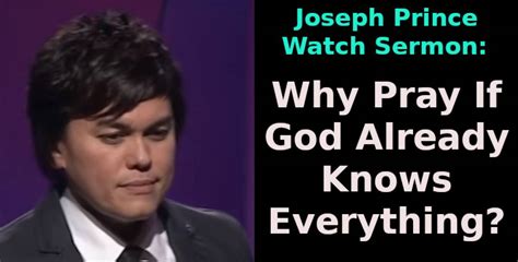 Joseph Prince Watch Sermon Why Pray If God Already Knows Everything