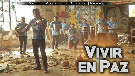 Grupo Macao Vivir En Paz Video Oficial Youtube