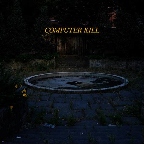 Computer Kill Computer Kill