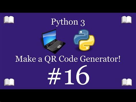 Python Programming Lesson 16 Make A QR Code Generator In Python
