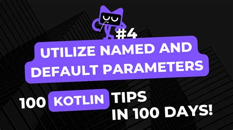 Kotlin Tip 4 Utilize Named And Default Parameters — 100 Kotlin Tips