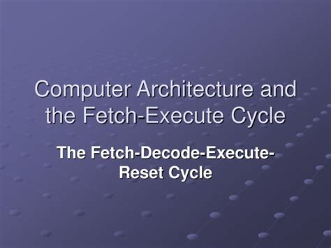 PPT Computer Architecture And The Fetch Execute Cycle PowerPoint
