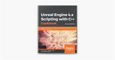 ‎unreal engine 4 x scripting with c cookbook by john p doran