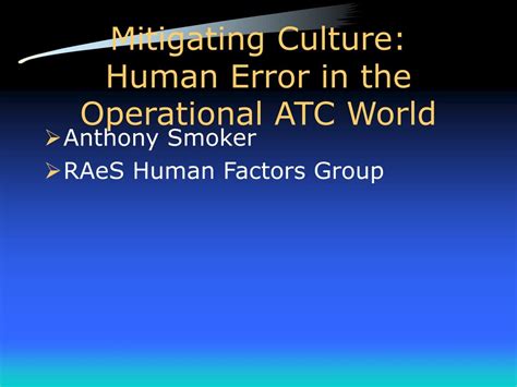 Ppt Mitigating Culture Human Error In The Operational Atc World Powerpoint Presentation Id
