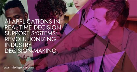 Ai Applications In Real Time Decision Support Systems Revolutionizing Industry Decision Making