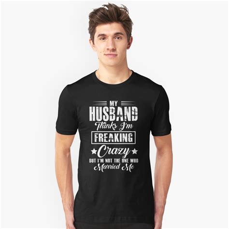My Husband Thinks Im Freaking Crazy But Im Not The One Who Married Me T