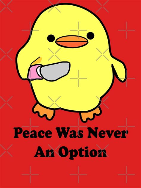Duck With Knife Peace Was Never An Option Essential T Shirt For Sale