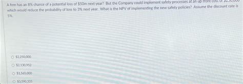 Solved A Firm Has An Chance Of A Potential Loss Of M Chegg