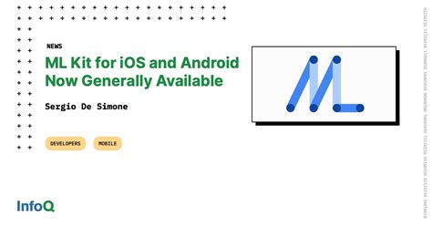 Ml Kit For Ios And Android Now Generally Available Infoq