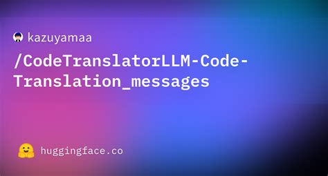 Kazuyamaa Codetranslatorllm Code Translation Messages · Datasets At Hugging Face