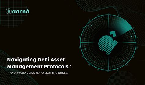 Navigating Defi Asset Management Protocols By Aarnâ Medium