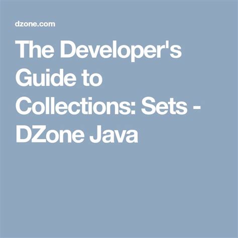 The Developers Guide To Collections Sets Dzone Java Binary