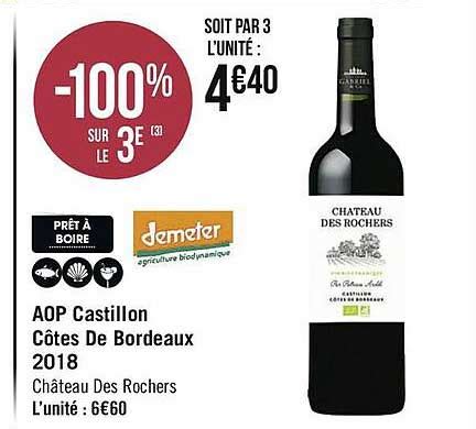Promo Aop Castillon Côtes De Bordeaux 2018 Château Des Rochers chez