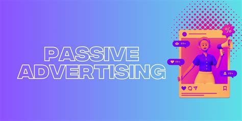 Are We Starting To Move More Towards Passive Advertising