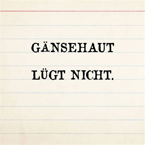 Gänsehaut Inspirierende zitate und sprüche Zitate Worte zitate