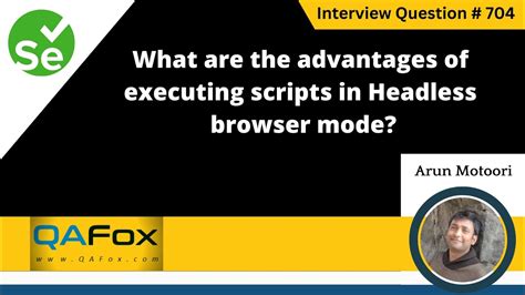 What Are Advantages Of Executing Scripts In Headless Browser Mode