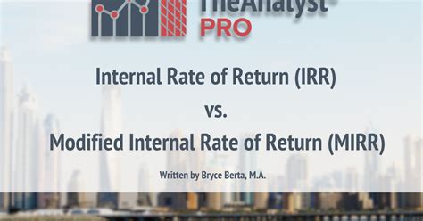 TheAnalyst PRO By CRE Tech Blog Investment Metrics Decoded IRR Vs MIRR