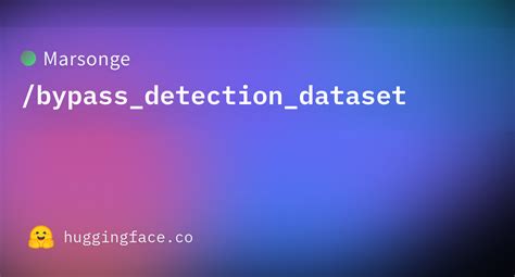 Marsonge Bypass Detection Dataset · Datasets At Hugging Face