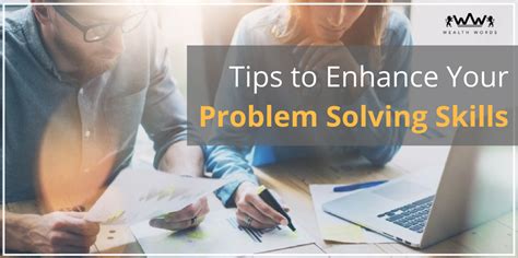 Tips To Enhance Your Problem Solving Skills Wealth Words
