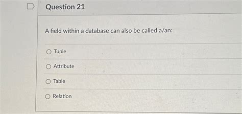 Solved Question 21a Field Within A Database Can Also Be