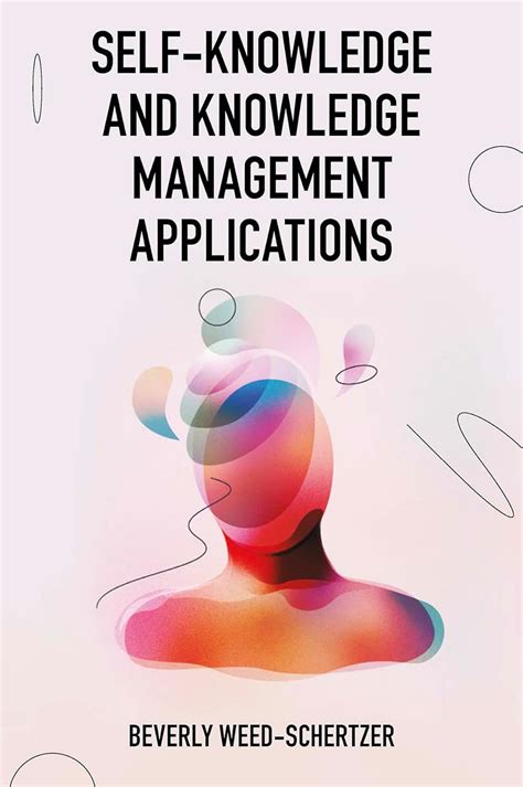 Self Knowledge And Knowledge Management Applications Weed Schertzer
