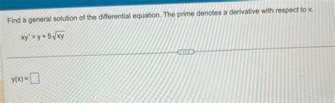 Solved Find A General Solution Of The Differential Equation Chegg Com