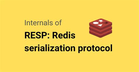 Internals Of Resp Redis Serialization Protocol