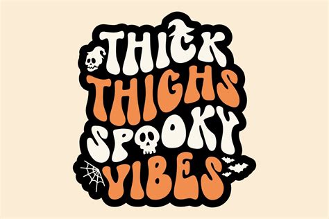 Thick Thighs Spooky Vibes Svg Graphic Graphic By Keithzo 7ntypes