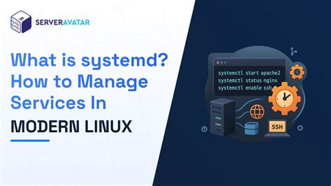 What Is Systemd How To Manage Services In Modern Linux