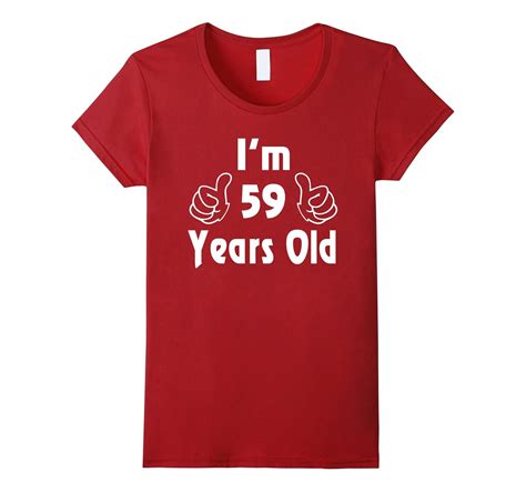 I Am Fifty Nine 59 Year Old 59th Birthday T Idea T Shirt 4lvs