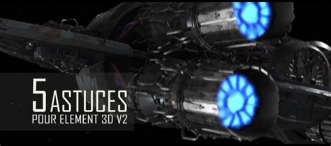 Tuto Gratuit 5 Astuces Pour Element 3d V2 Sur