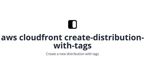 aws cloudfront create distribution with tags fig