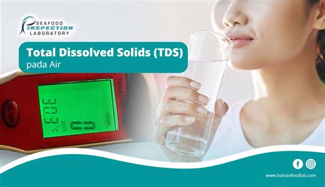 Total Dissolved Solids Tds Pada Air Yuk Simak Artinya Food