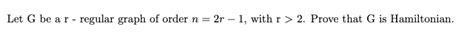 Solved Let G Be A R Regular Graph Of Order N R With Chegg