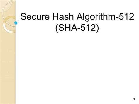 Secure Hash Algorithm Sha 512 Ppt Secure Hash Algorithm Sha 512 Ppt